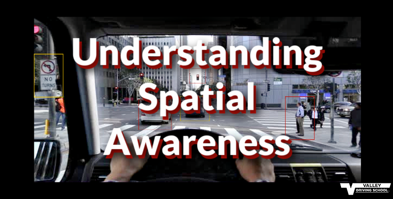 Understanding Spatial Awareness - Valley Driving School